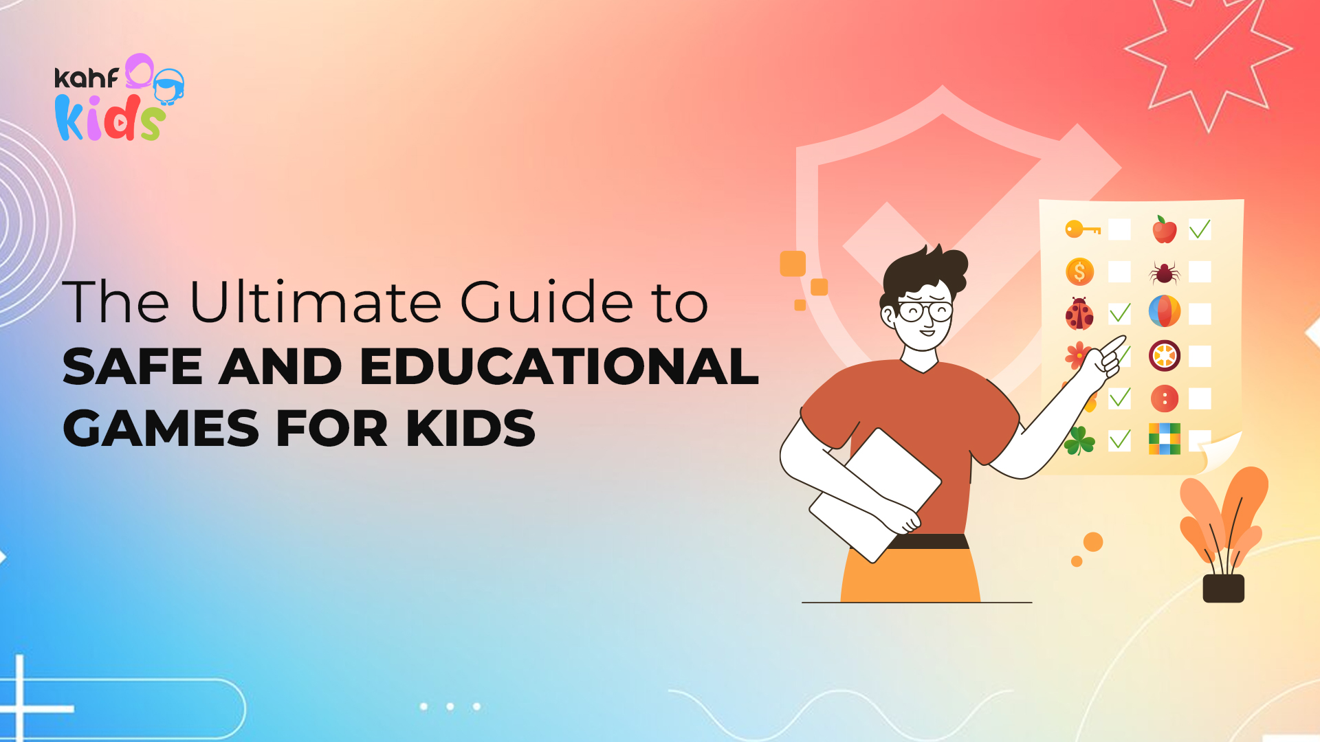 The Ultimate Guide to Safe and Educational Games for Kids - Kahf Kids